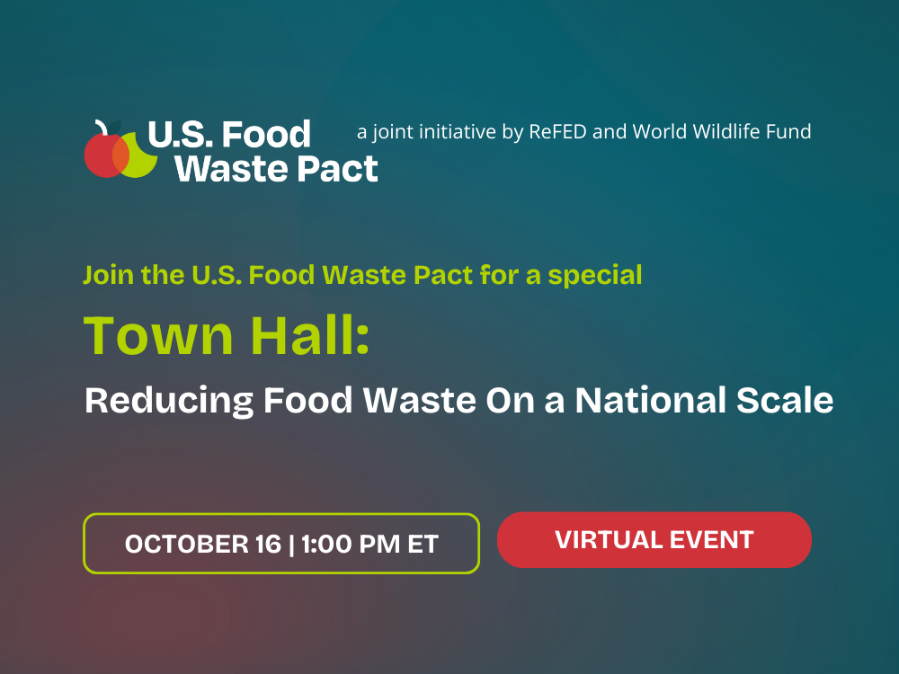 U.S. Food Waste Pact Town Hall: Reducing Food Waste On a National Scale